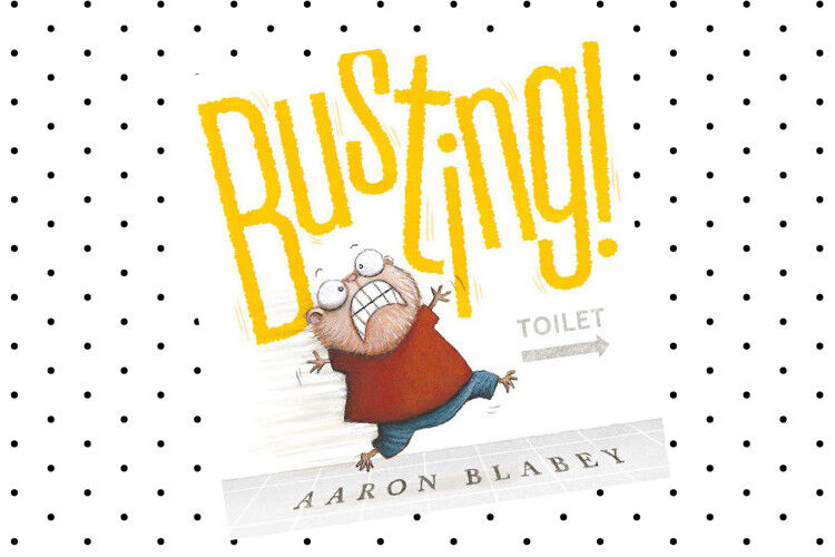 Busting - new children's book from Aaron Blabey | Mum's Grapevine